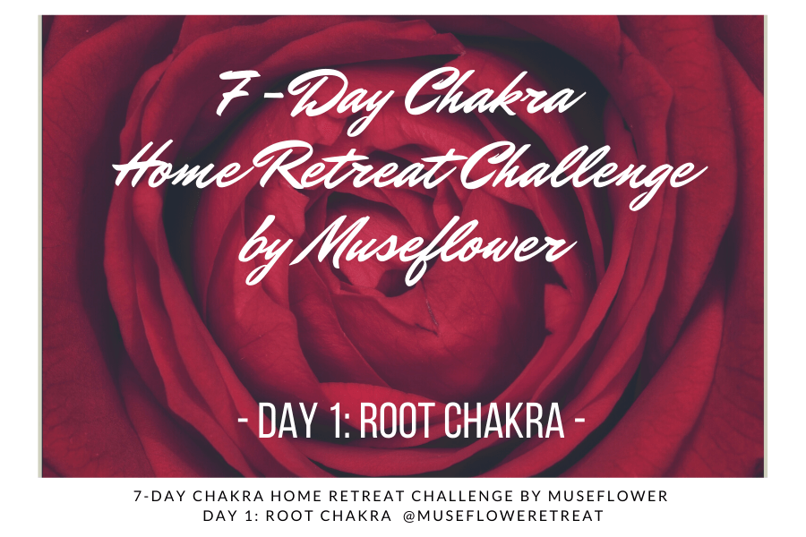 Day 1 Root Chakra: 7-day Chakra Home Retreat Challenge by Museflower ...