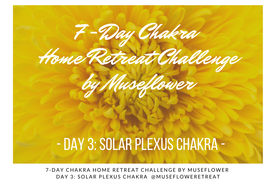 Day 3 Solar Plexus Chakra: 7-day Chakra Home Retreat Challenge by ...